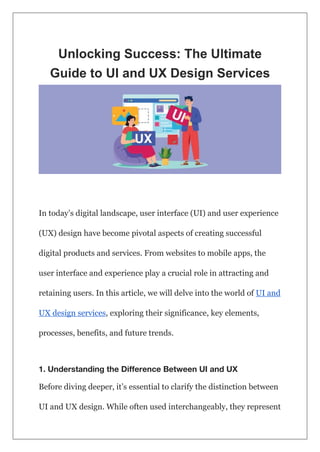 Unlocking Success The Ultimate Guide to UI and UX Design Services | PDF