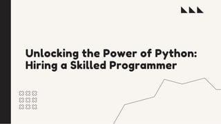 Unlocking the Power of Python Hiring a Skilled Programmer.pdf