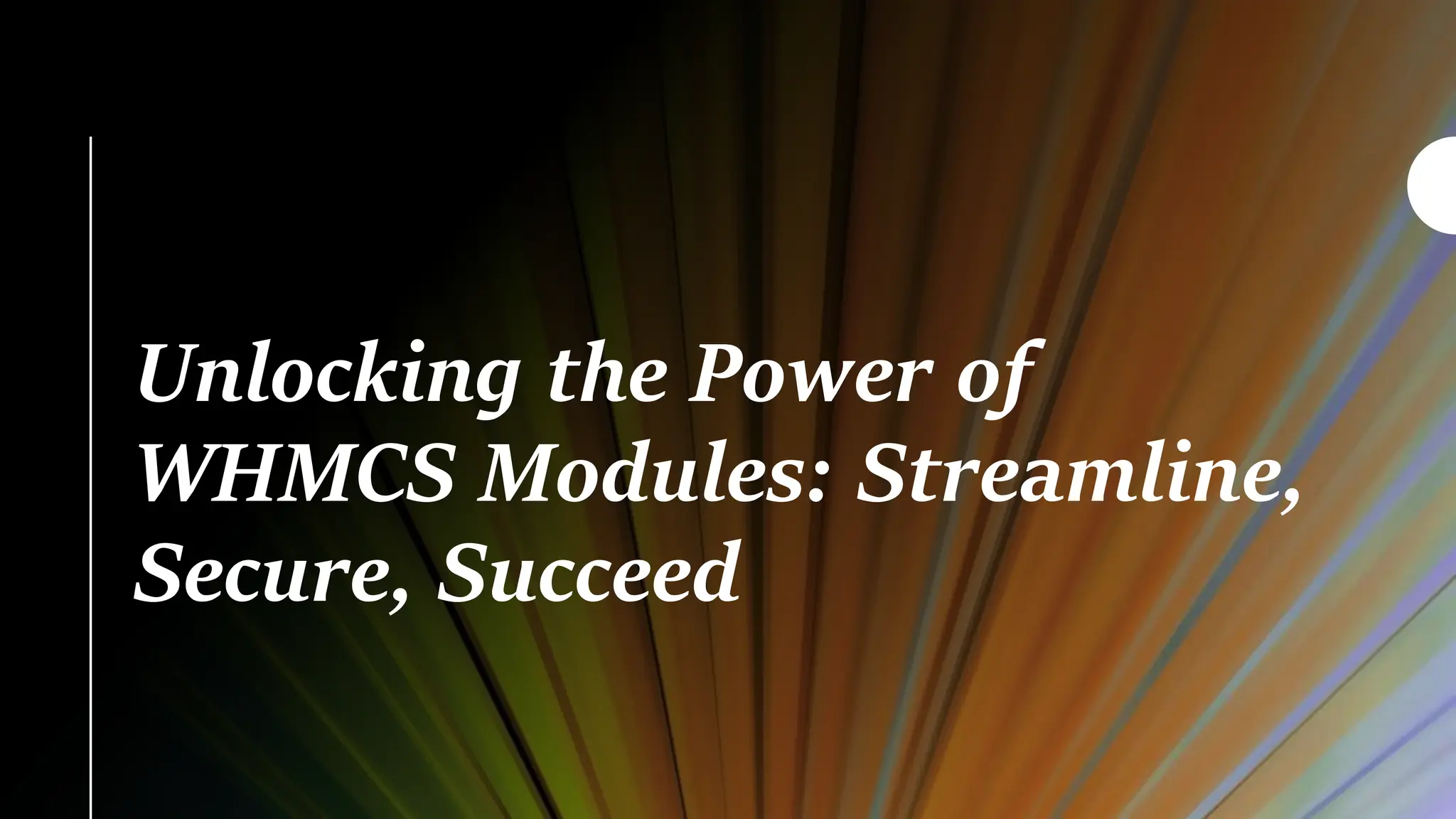 Unlocking the Power of WHMCS Modules_.pptx
