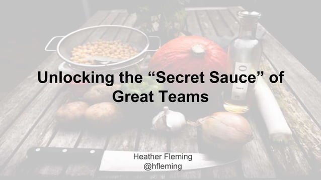 Unlocking the "Secret Sauce" of Great Teams | PPTX