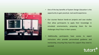 Unlock New Opportunities with System Design Education.pptx