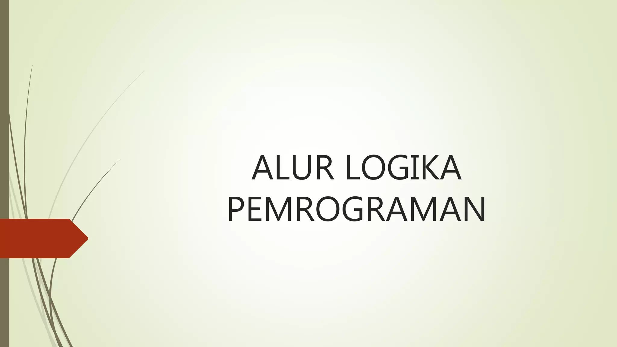 Unm tki1-kb3-ppt1-alur logika pemrograman komputer | PPTX