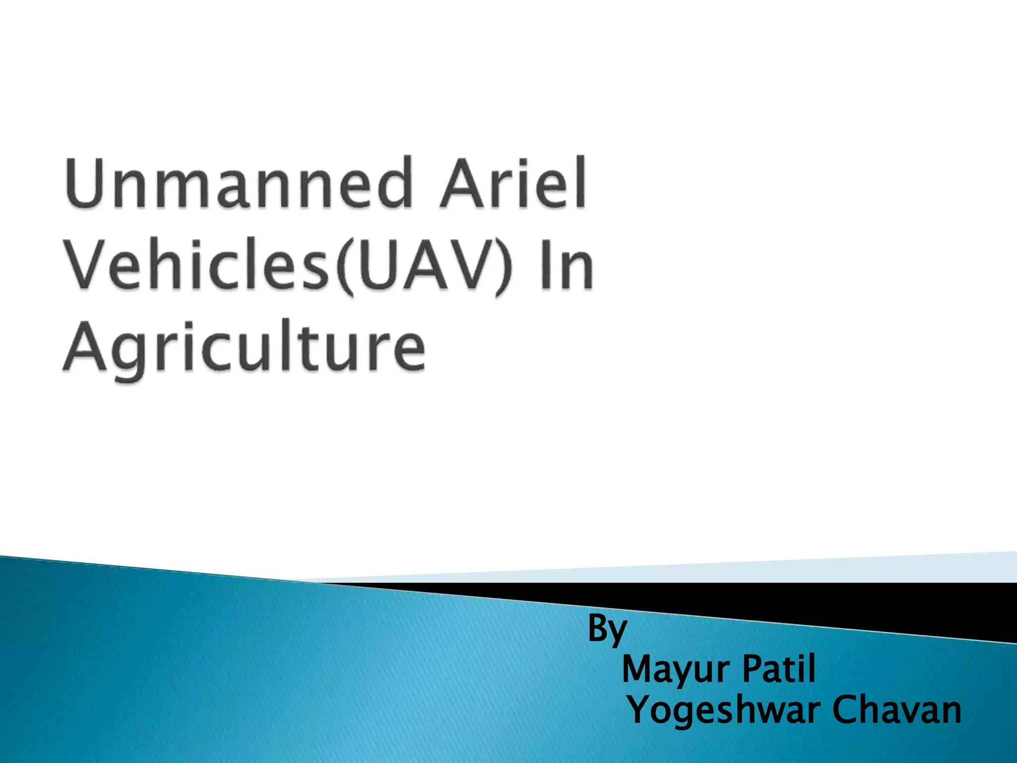 Unmanned ariel vehicles(uav) in agriculture | PPTX | Agriculture ...