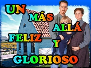 Un Mas Alla Feliz Y Glorioso | PPT