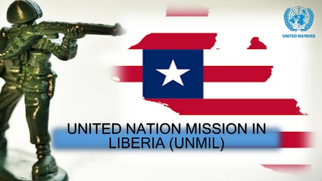 United Nations Mission in Liberia (UNMIL) | PPT