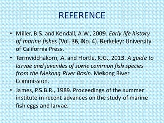 Eggs and larvae identification biology in fin fish | PPTX