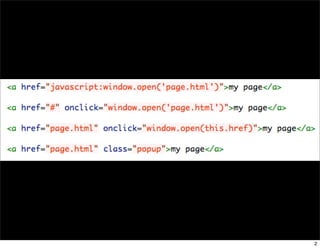 Unobtrusive Javascript - SD.rb 2007 | PPT