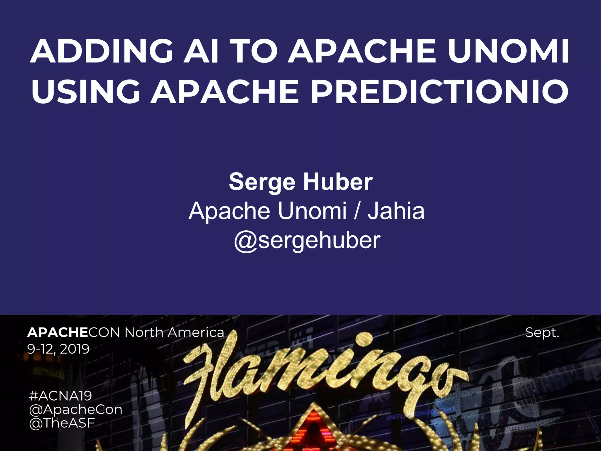 ApacheCon NA 2019 : Adding AI to customer segmentation using Apache Unomi and Apache ...