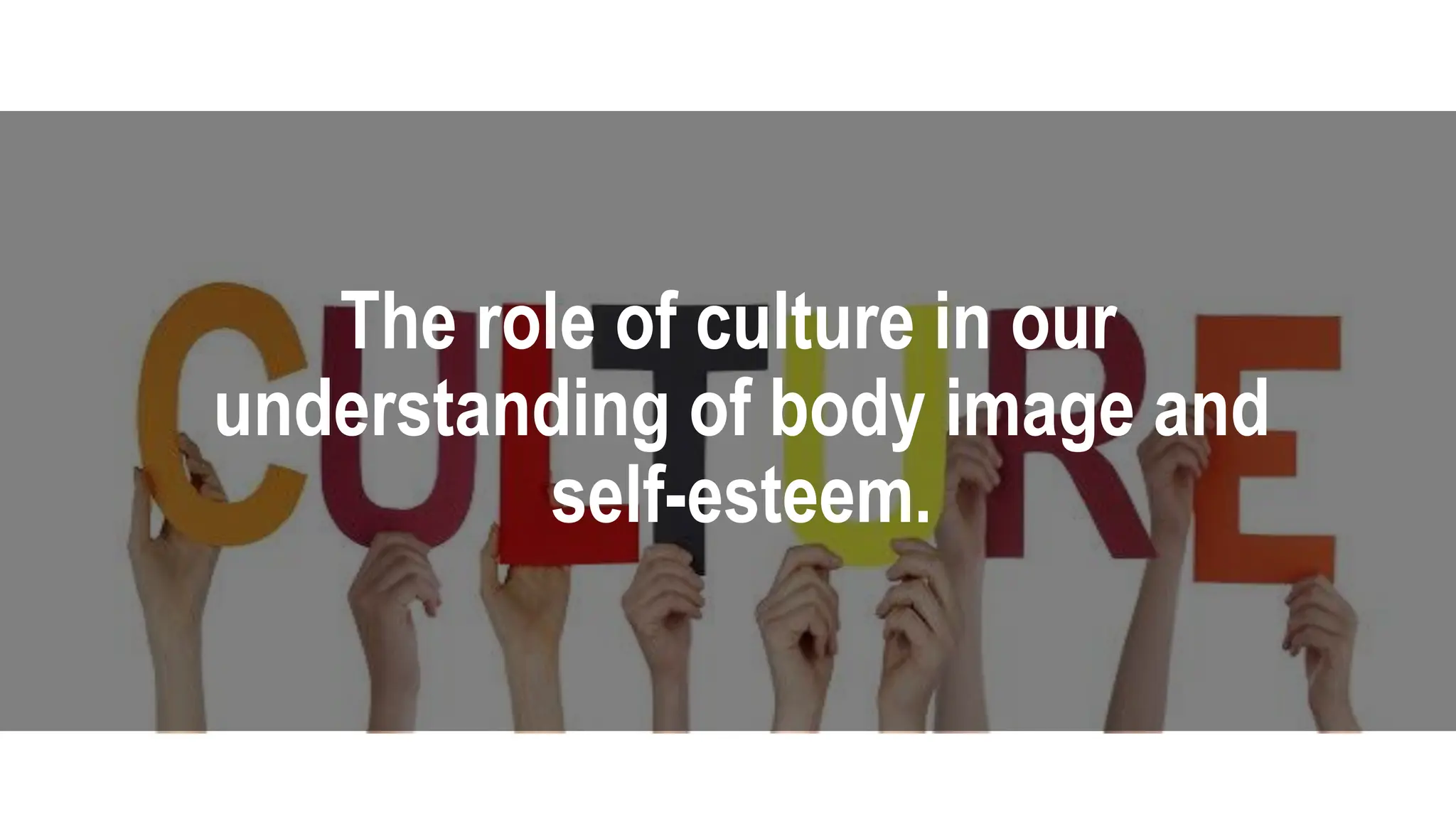 Unpacking the Self the impact of culture on body image and self esteem.pptx