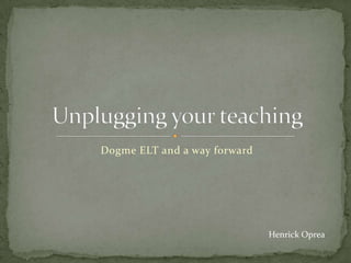 Unplugging your teaching | PPT