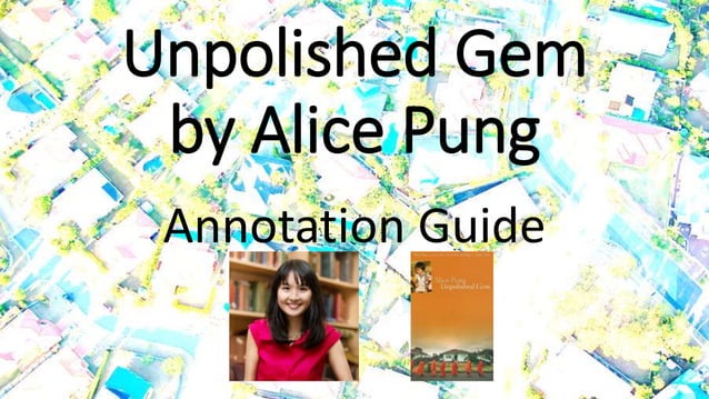 Alice Pung's Unpolished Gem - Annotation Guide 1: Plot and ...