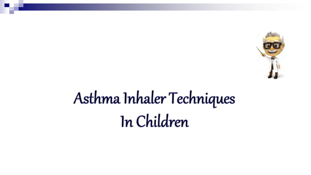 Asthma Inhaler Techniques In Children | PPTX | Lung and Respiratory ...