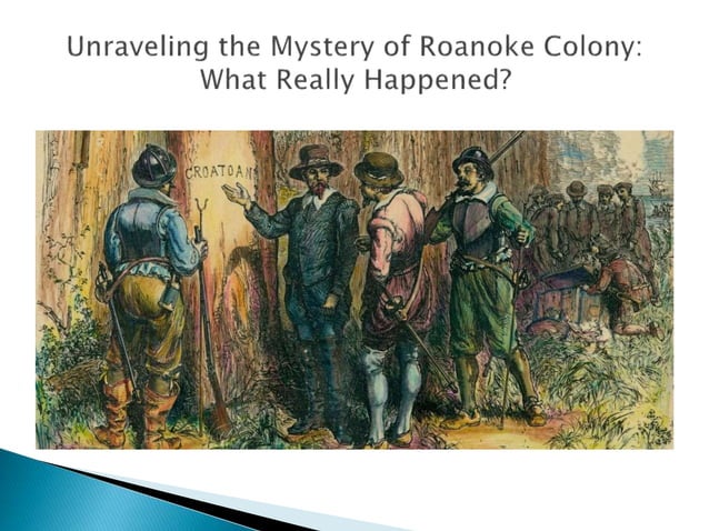 Unraveling the Mystery of Roanoke Colony: What Really Happened? | PPT