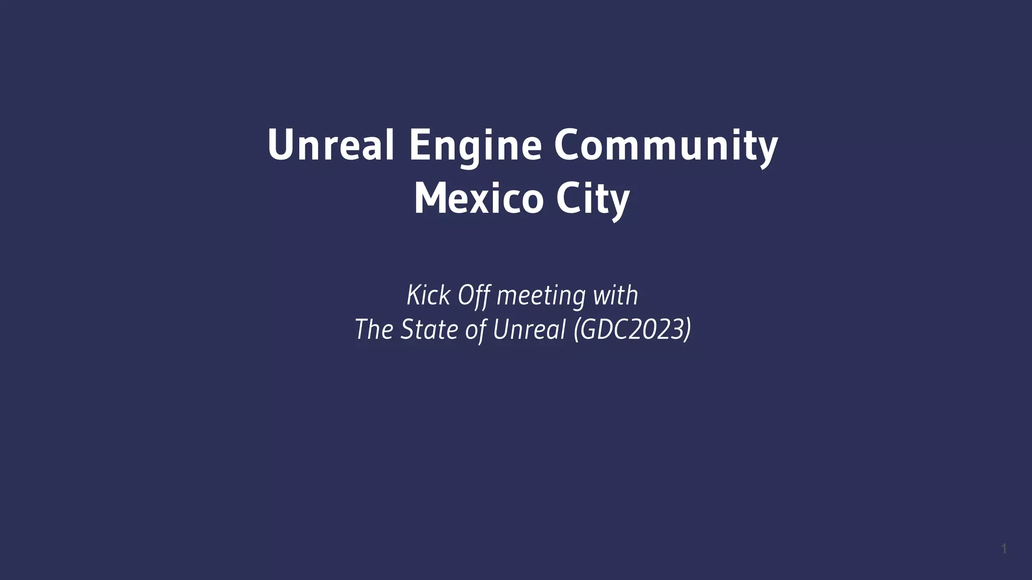UnrealCommunityCDMX-KickOff | PPT