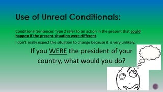 Unreal conditionals second conditional | PPTX