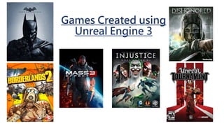 Unreal Engine (For Creating Games) Presentation | PPTX
