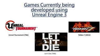 Unreal Engine (For Creating Games) Presentation | PPTX