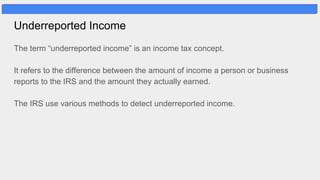 IRS Methods for Identifying Unreported Income | PPT