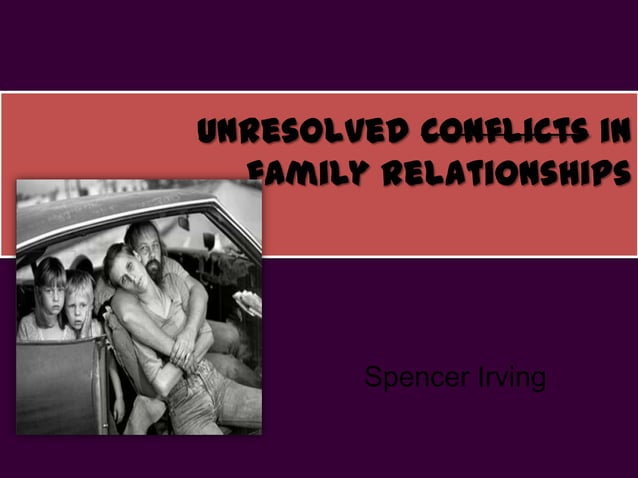 Unresolved conflicts in family relationships | PPT