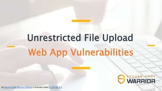 Secure Code Warrior - Unrestricted file upload | PPT