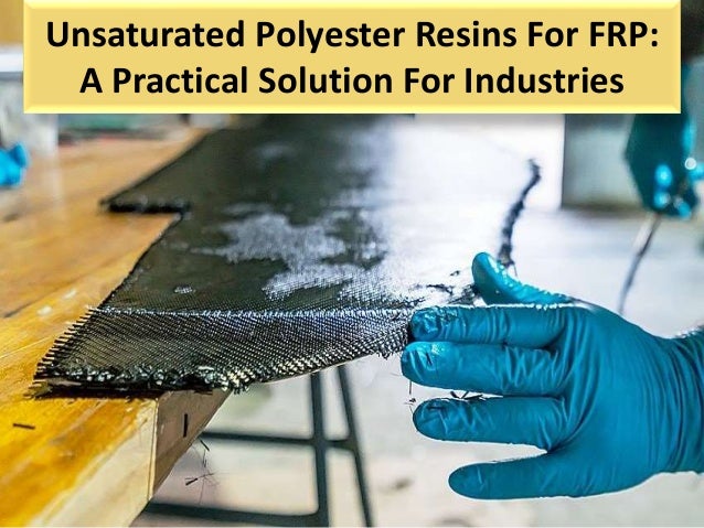 Uses of Unsaturated polyester resins for FRP | PPTX