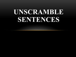Unscramble sentences | PPTX
