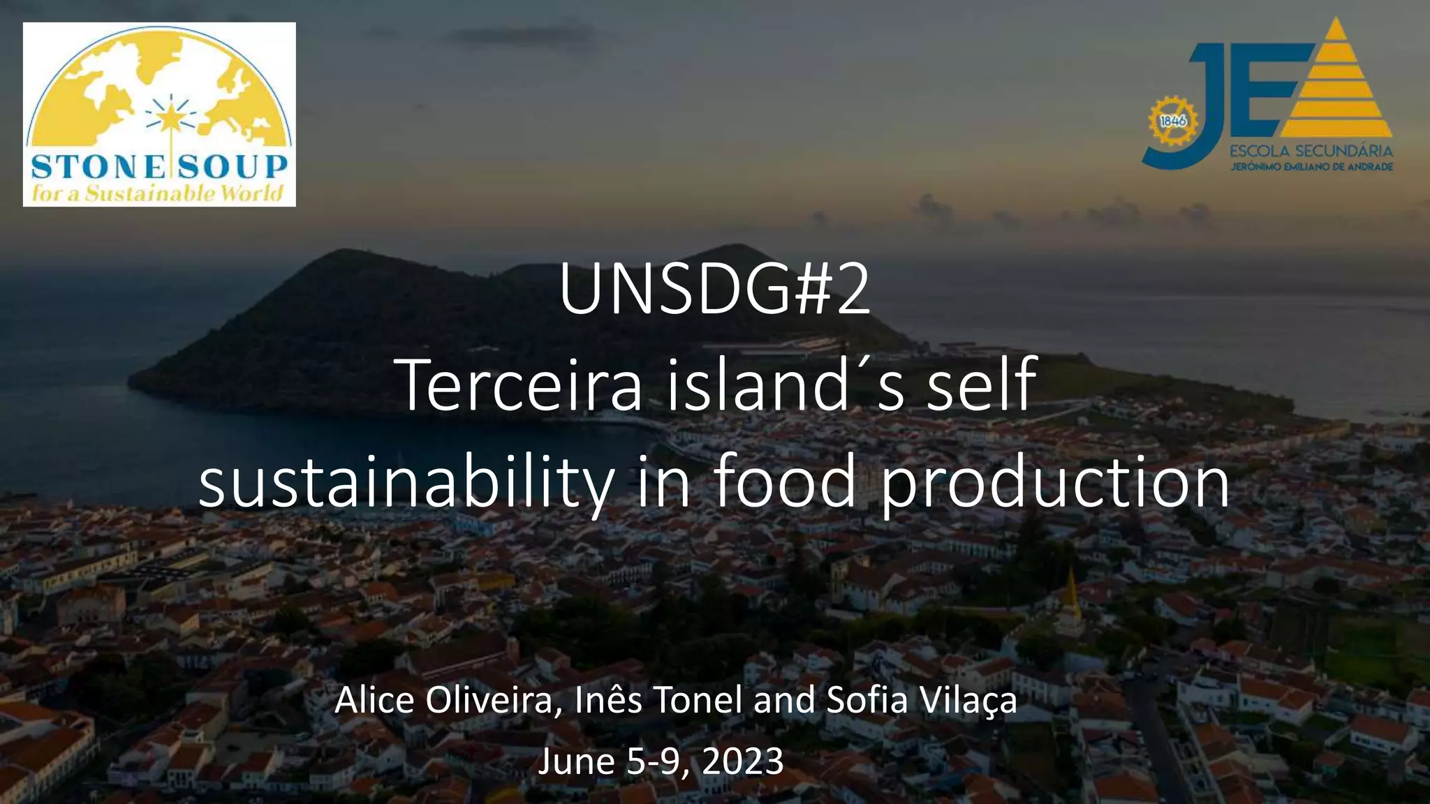 Terceira Island's Self Sustainability in Food Production: UNSDG #2 | PPTX