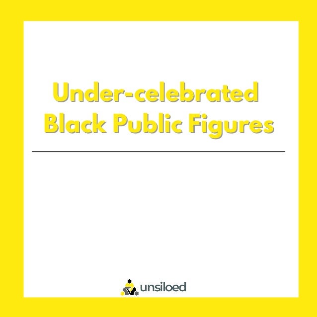 Under-celebrated Black Public Figures | PPT