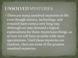 Unsolved mysteries of the world | PPTX