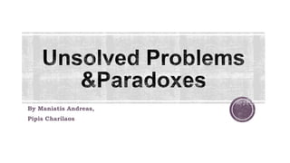 Unsolved problems | PPTX