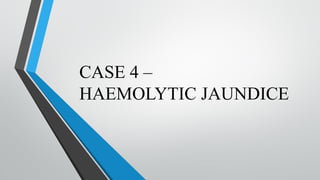 jaundice shareslide-hemolyticanemia-case | PDF