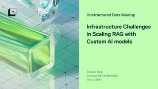 Infrastructure Challenges in Scaling RAG with Custom AI models | PDF