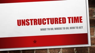 Unstructured time presentation | PPT