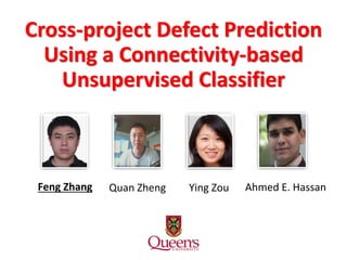 Cross-project Defect Prediction Using A Connectivity-based Unsupervised Classifier | PPT