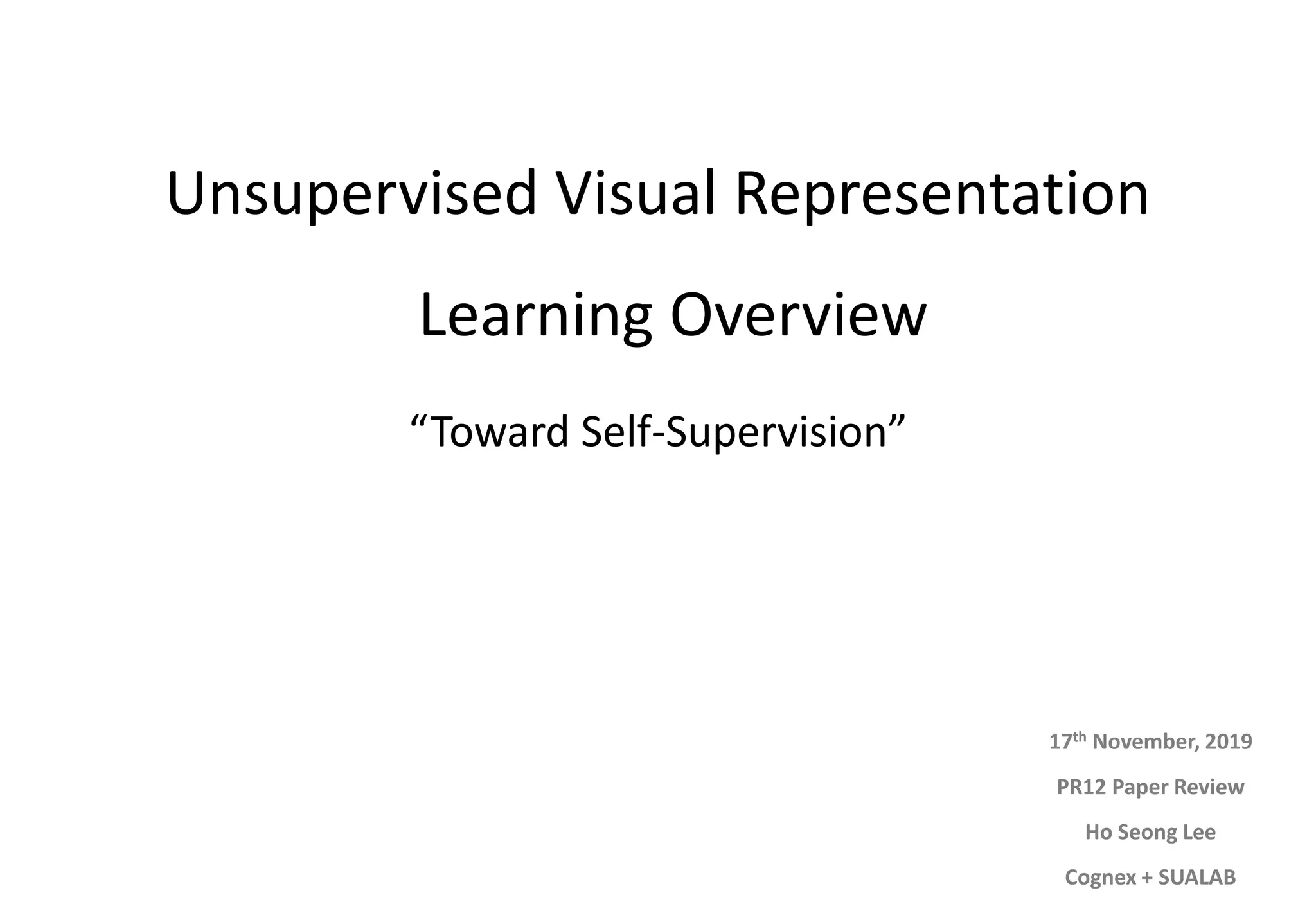 Unsupervised Visual Representation Learning Overview Toward Self