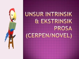 UNSUR-UNSUR INSTRINSIK CERITA PENDEK.ppt