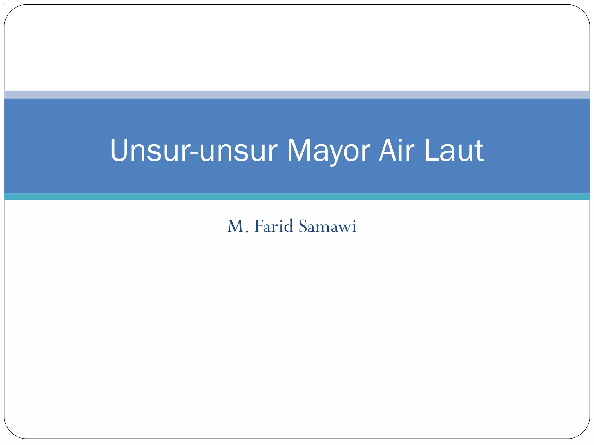 Unsur unsur mayor-air_laut | PPT