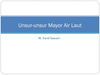 Unsur unsur mayor-air_laut | PPT