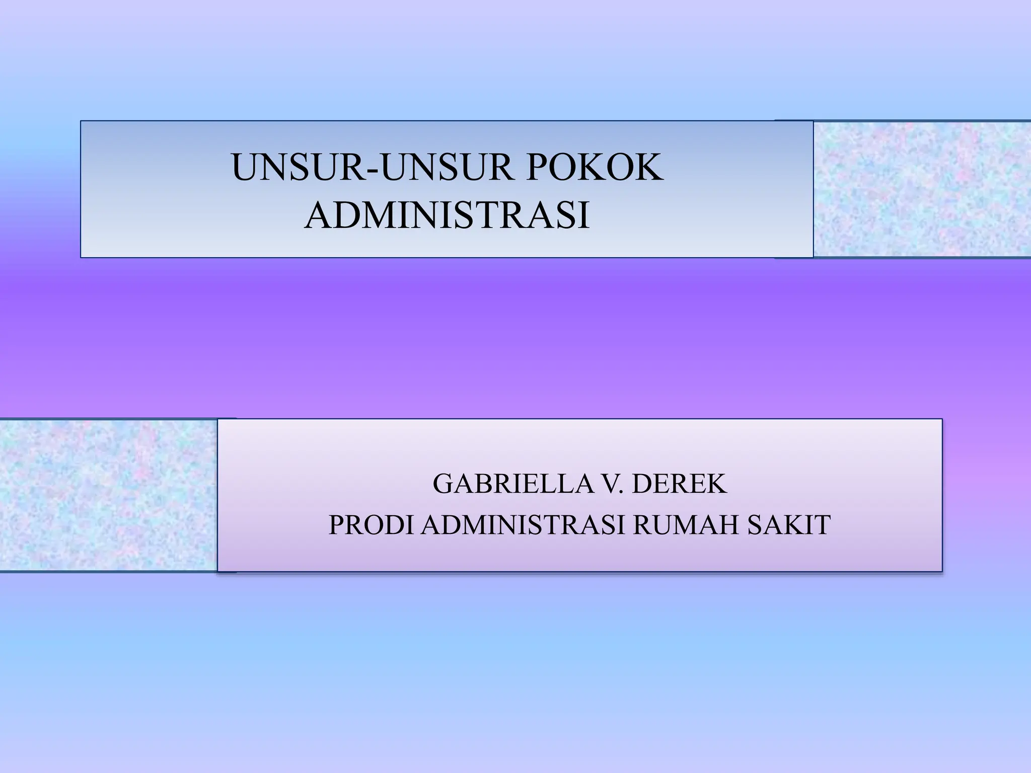 UNSUR-UNSUR POKOK ADMINISTRASI.pptx