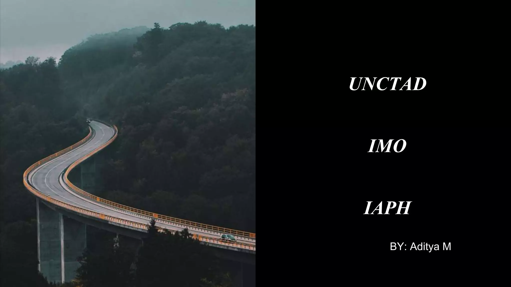 PowerPoint ppt on UNCTAD, IMO, IAPH | PPTX