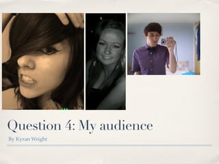 Question 4: My audience | PPT
