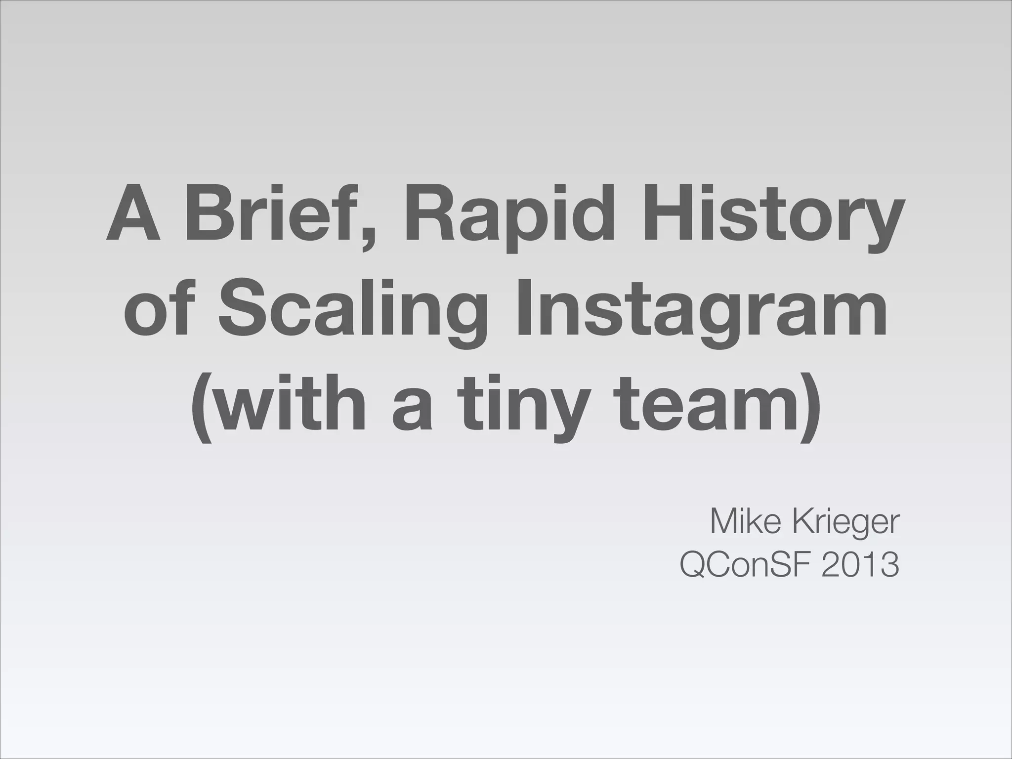 How a Small Team Scales Instagram | PPT | Free Download