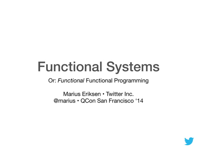 Functional Systems @ Twitter | PPT