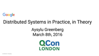 Distributed Systems in Practice, in Theory | PPT