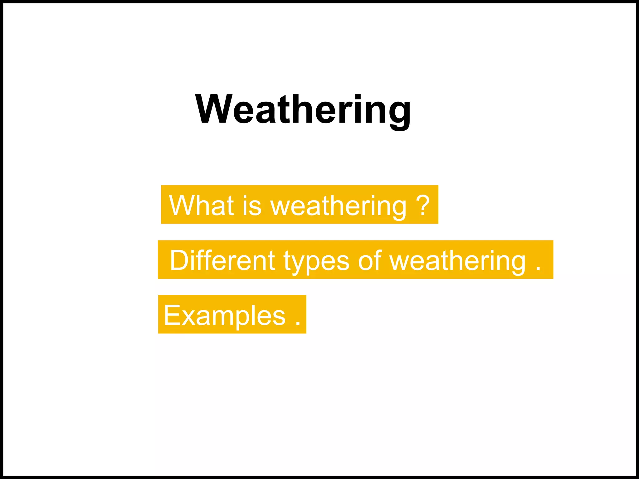 weathering with example | PPTX