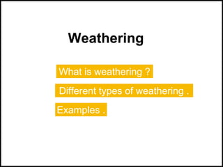 weathering with example | PPTX