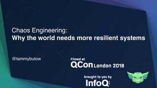 Chaos Engineering: Why the World Needs More Resilient Systems | PPT