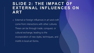 tracing external and internal influences in art and craft design | PPTX