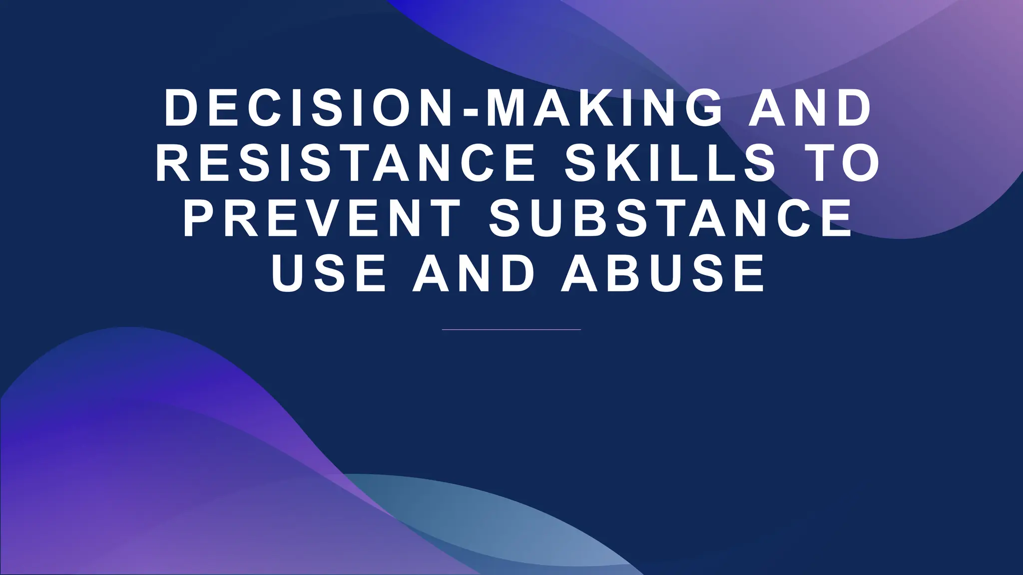 resistance to Substance Abuse and decision - making | PPTX