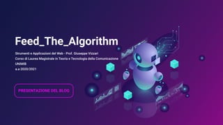 Feed_The_Algorithm - Presentazione | PPT